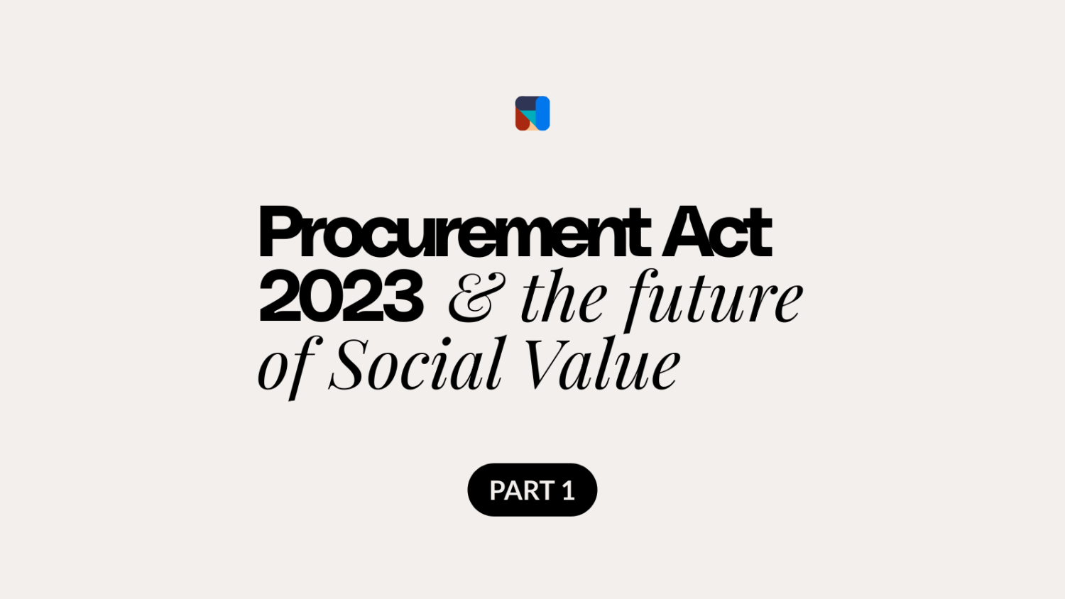 [Video] Procurement Act 2023 and the Future of Social Value Webinar Part 1 - Social Value UK